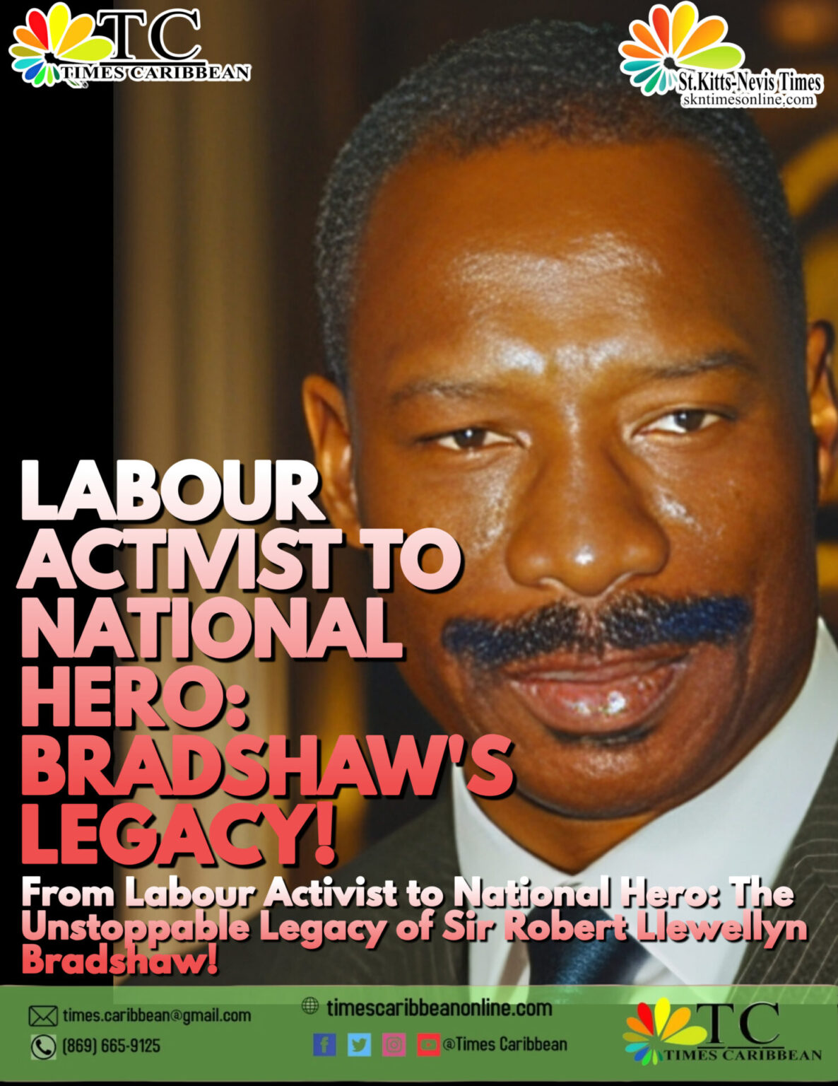 LABOUR ACTIVIST TO NATIONAL HERO: BRADSHAW’S LEGACY! – Times Caribbean ...