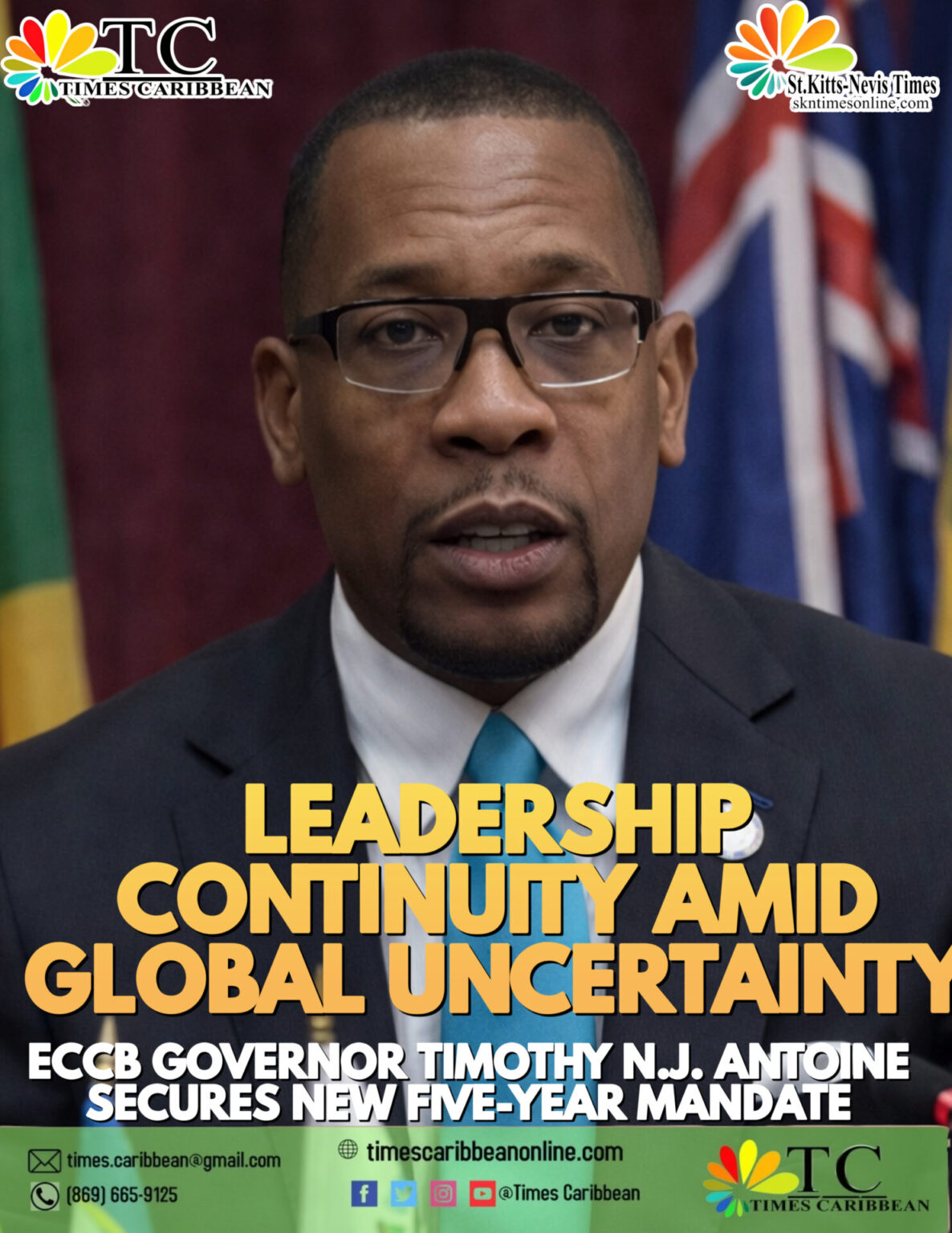 LEADERSHIP CONTINUITY AMID GLOBAL UNCERTAINTY: ECCB GOVERNOR TIMOTHY N ...